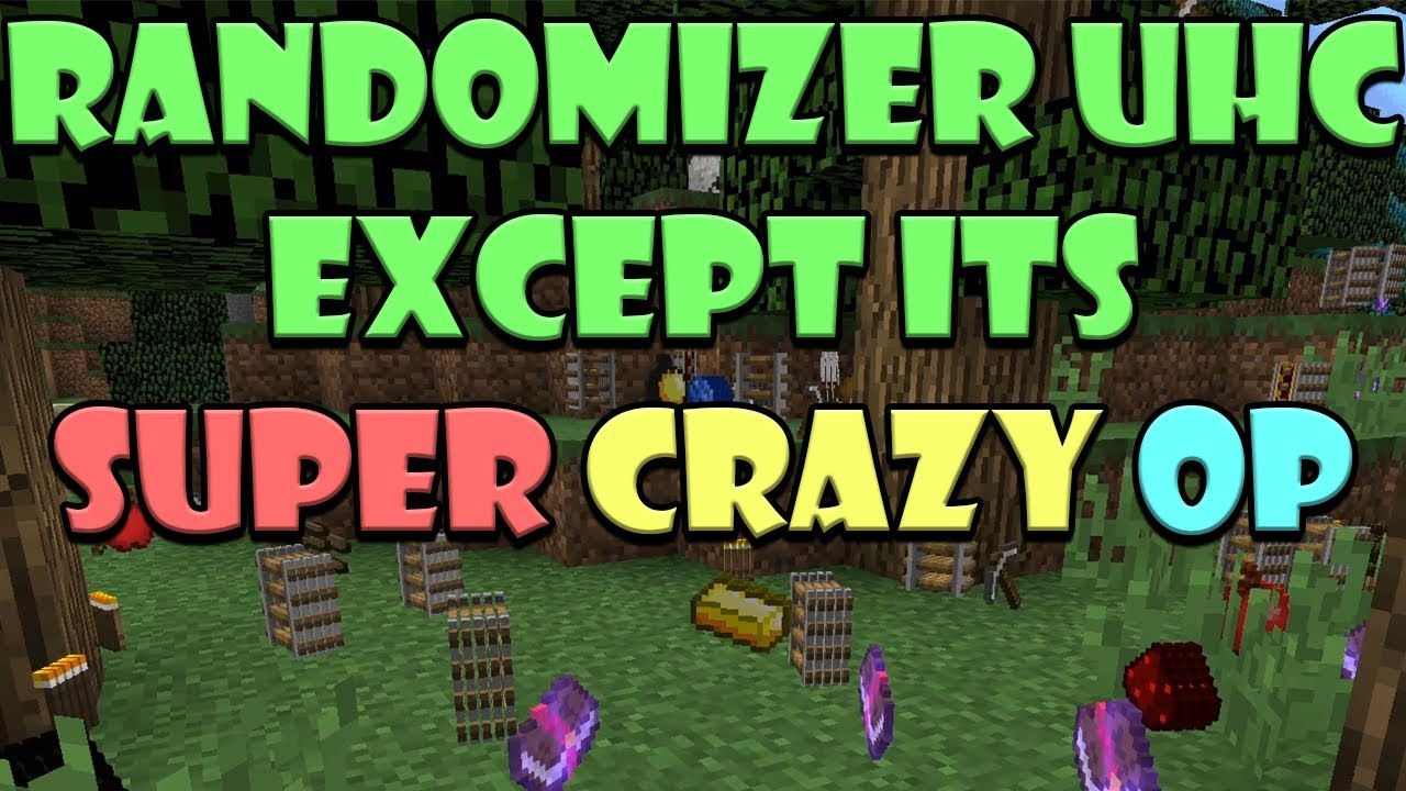 Randomizer UHC Except ITS SUPER CRAZY OP - YouTube
