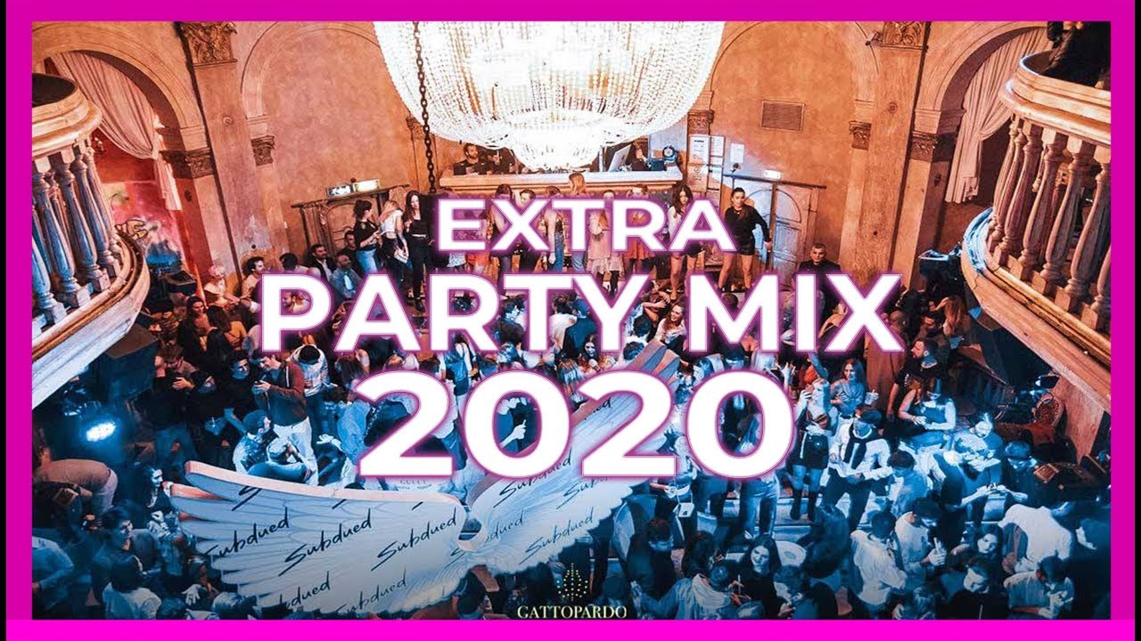 PARTY MUSIC 2020 🎉 Best Mashups Of Popular Songs [ Extra Mix ] - YouTube