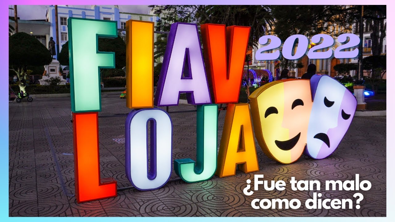 Esto fue el FESTIVAL INTERNACIONAL DE ARTES VIVAS LOJA 2022 - YouTube