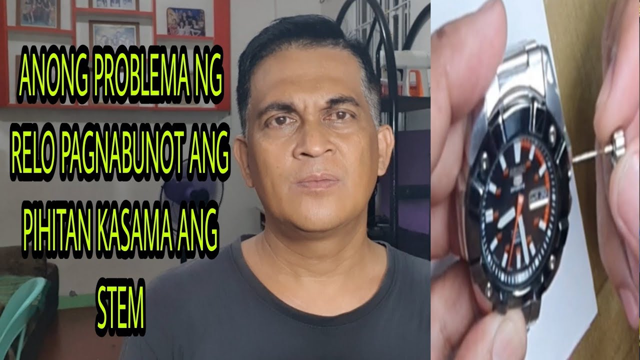 ANONG PROBLEMA NG RELO PAGNABUNOT ANG PIHITAN KASAMA ANG STEM. - YouTube