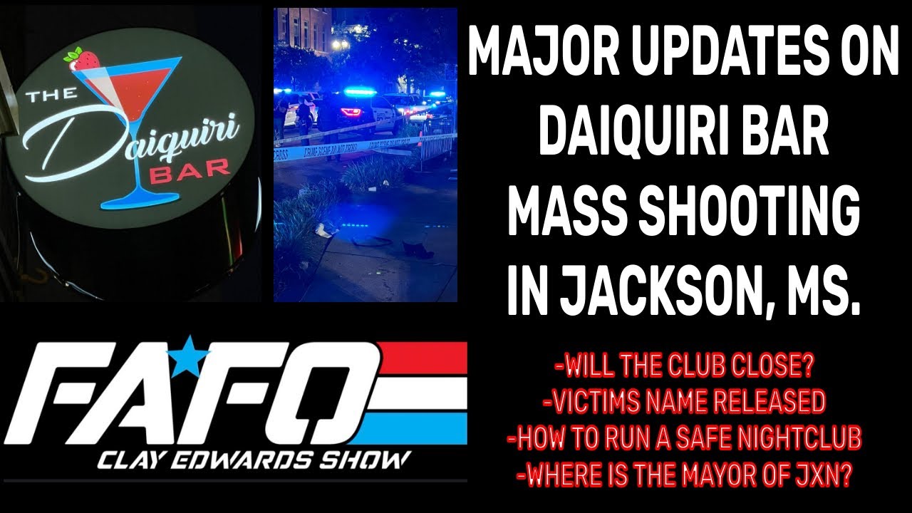 Major update on the MASS SHOOTING at Daiquiri Bar in Jackson ...