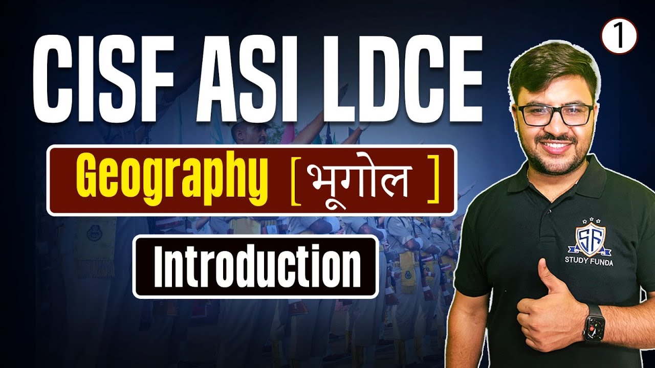 CISF ASI LDCE 2023 - Geography L-1 : Introduction Video - YouTube