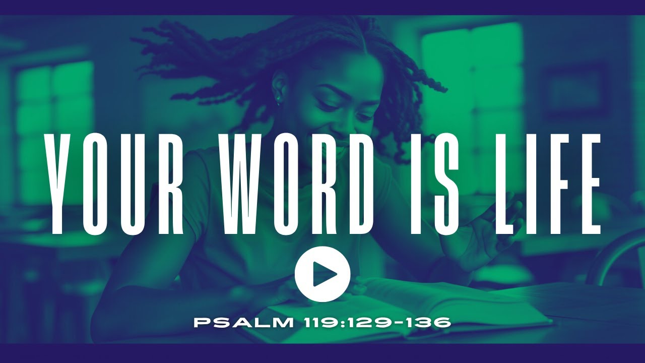 YOUR WORD IS LIFE (Psalm 119:129-136) - YouTube