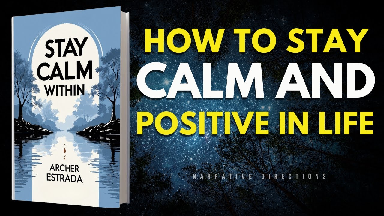 How to Stay Calm and Positive in Life (Audiobook) - YouTube