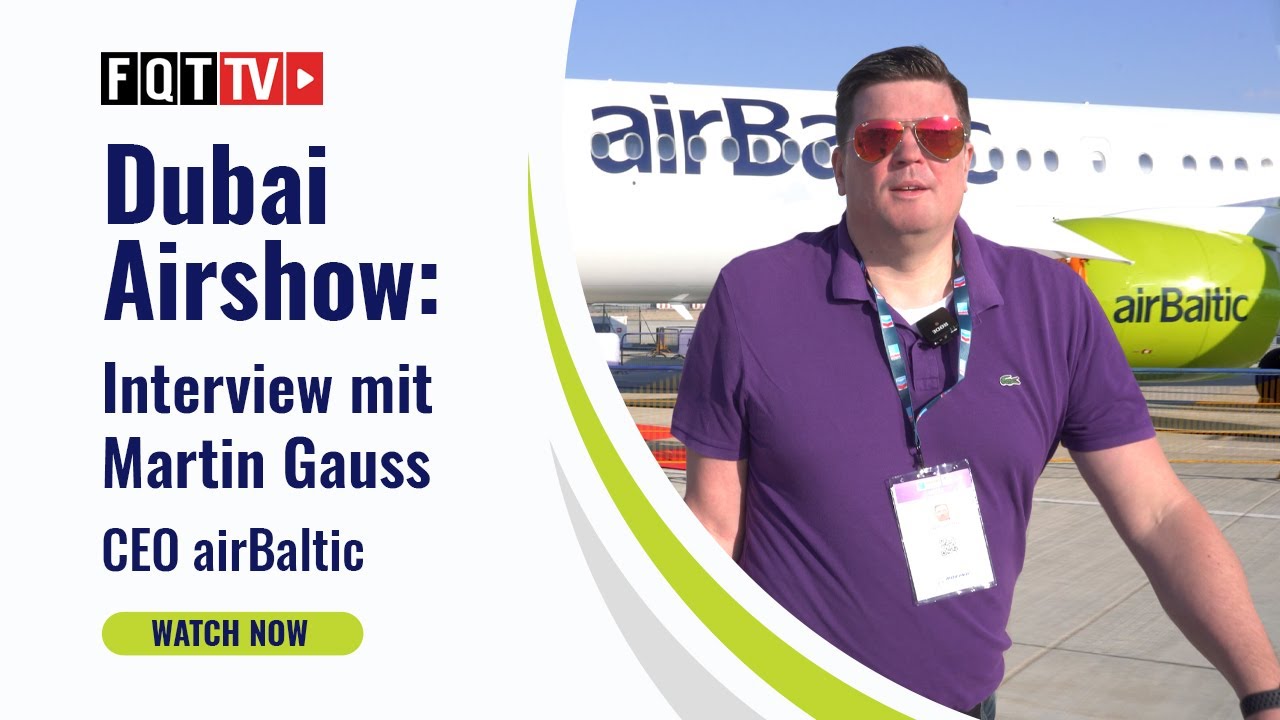 Dubai Airshow 2021: Interview mit Martin Gauss, CEO airBaltic - YouTube
