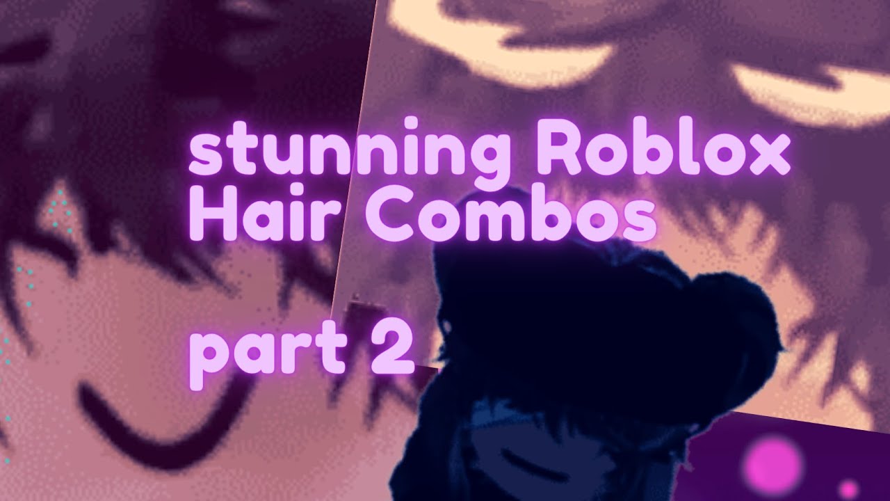 Stunning Trendy Roblox Hair Combos | Part 2 | - YouTube