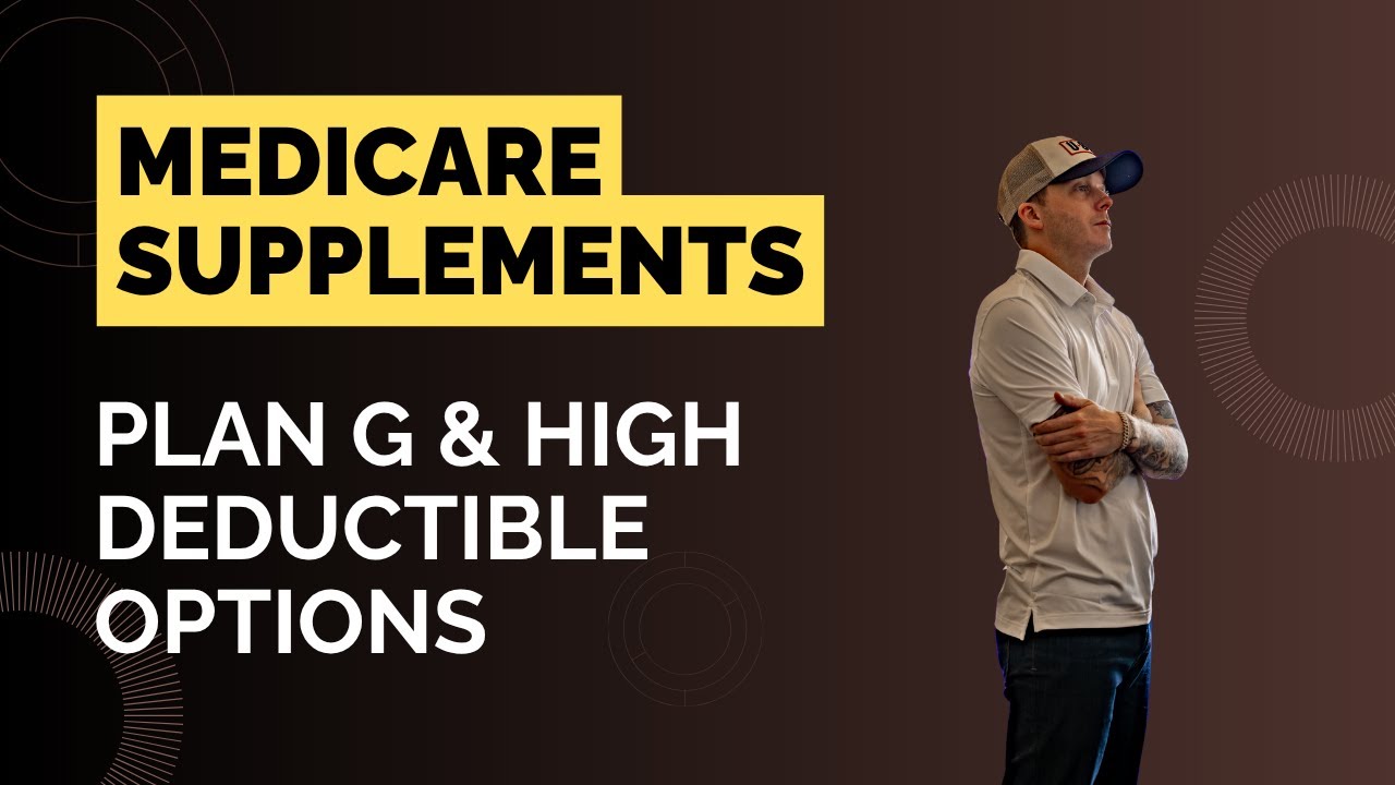 Medicare Supplement: Plan G & High Deductible Options - YouTube