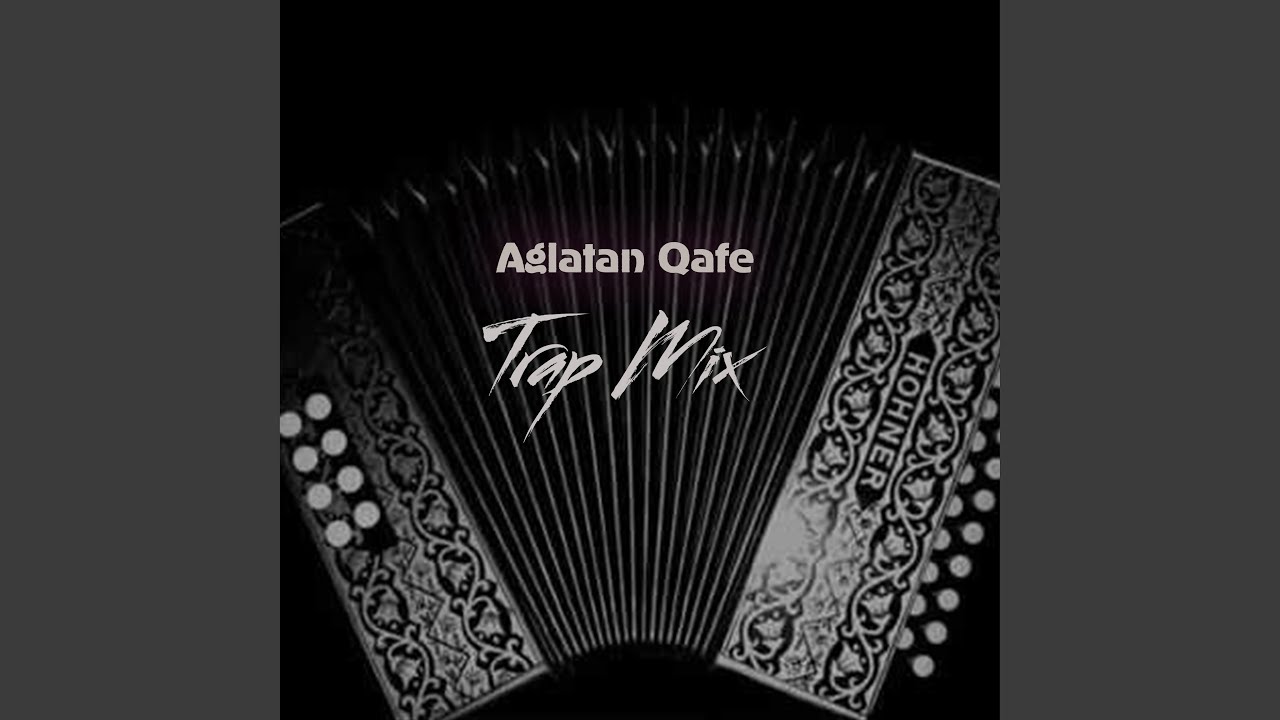 Aglatan Qafe (Trap Mix) - YouTube