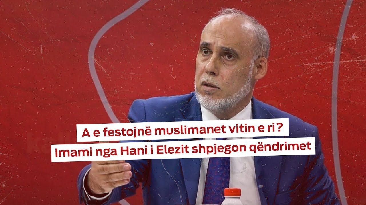 A e festojnë muslimanet vitin e ri? Imami nga Hani i Elezit shpjegon ...