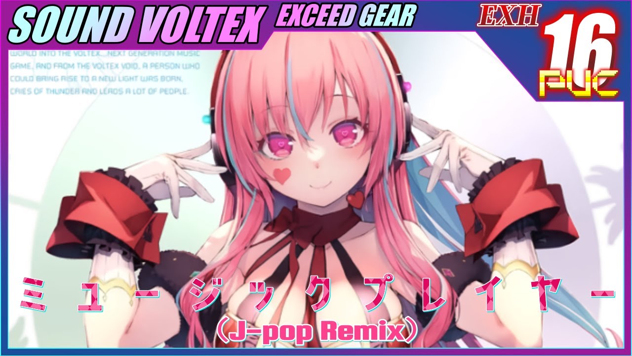 【SDVX】ミュージックプレイヤー（J-pop Remix）【EXH】【PUC】【コナステ版】 - YouTube