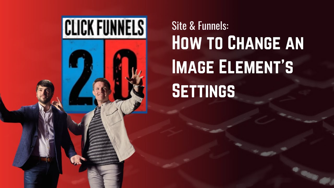 How To Change An Image Element Settings In ClickFunnels 2 0 YouTube How To Change An Image Element Settings In ClickFunnels 2 0 YouTube