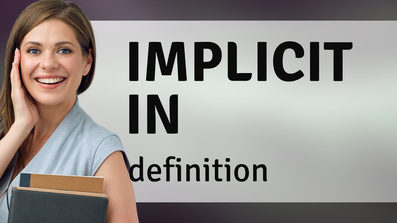 Implicit in • what is IMPLICIT IN meaning - YouTube