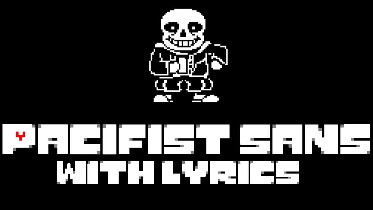 Pacifist Sans with lyrics | Undertale Fan Song - YouTube