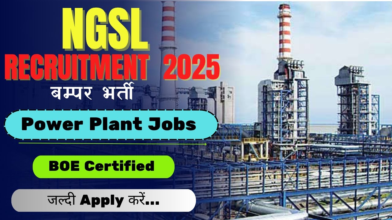 Power Plant Job || NGSL Recruitment 2025 || BOE jobs - YouTube