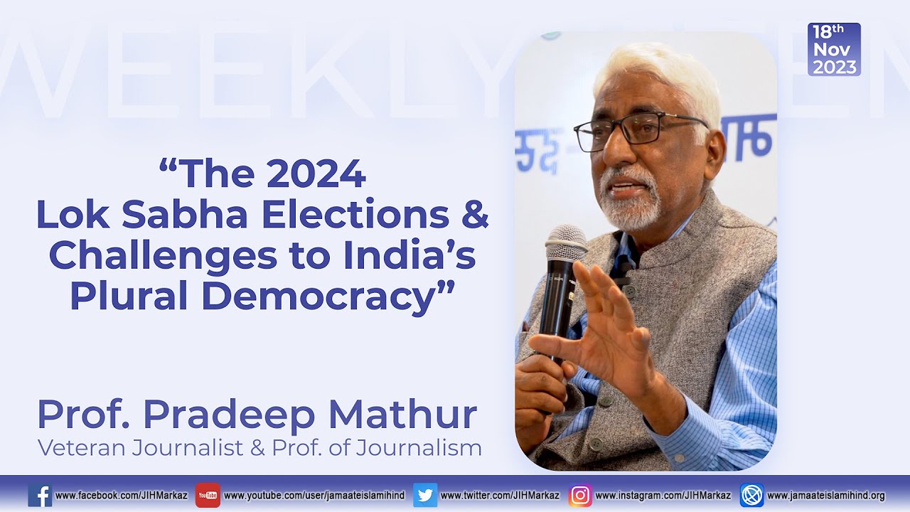 “The 2024 Lok Sabha Elections & Challenges to India’s Plural Democracy ...