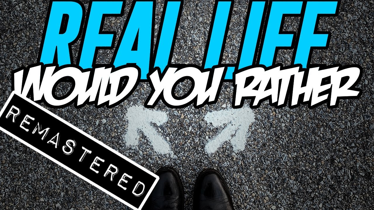 REAL LIFE WOULD YOU RATHER DARES + 5 Top Tips for making Choices ...