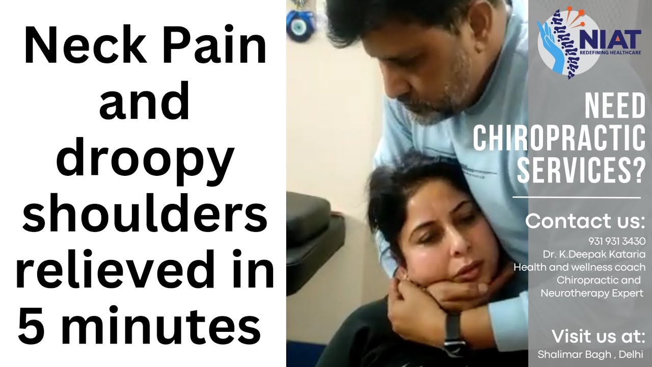 Neck Pain and droopy shoulders relieved in 5 minutes by chiropractic ...