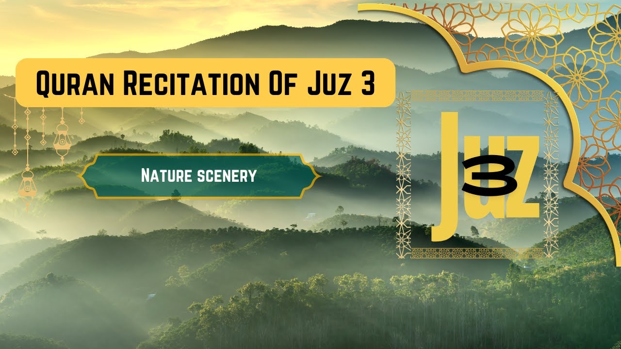 Quran Juz 3 | Beautiful Recitation with Scenic Views - YouTube