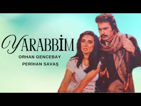 Yarabbim Türk Filmi | FULL | Orhan Gencebay | Perihan Savaş