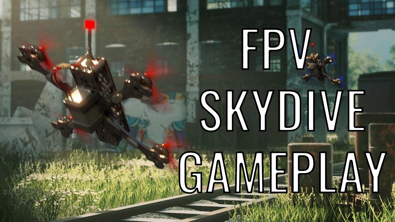 FPV SkyDive gameplay RAW (15 HOURS IN) - YouTube