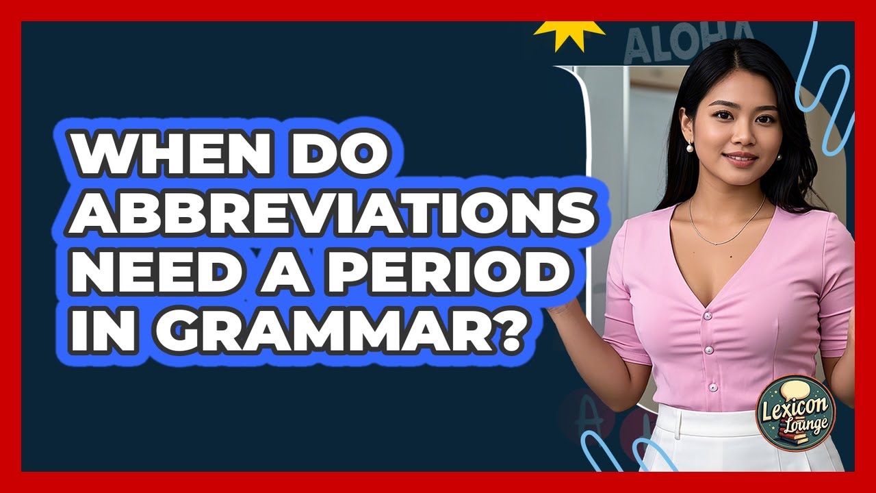 When Do Abbreviations Need A Period In Grammar? - Lexicon Lounge - YouTube