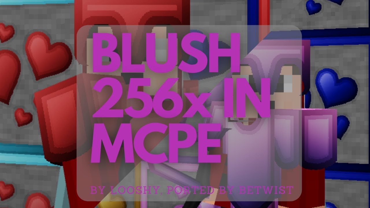 BLUSH 256X BY LOOSHY IN MCPE??? Best Texture Pack for High Quality PvP ...