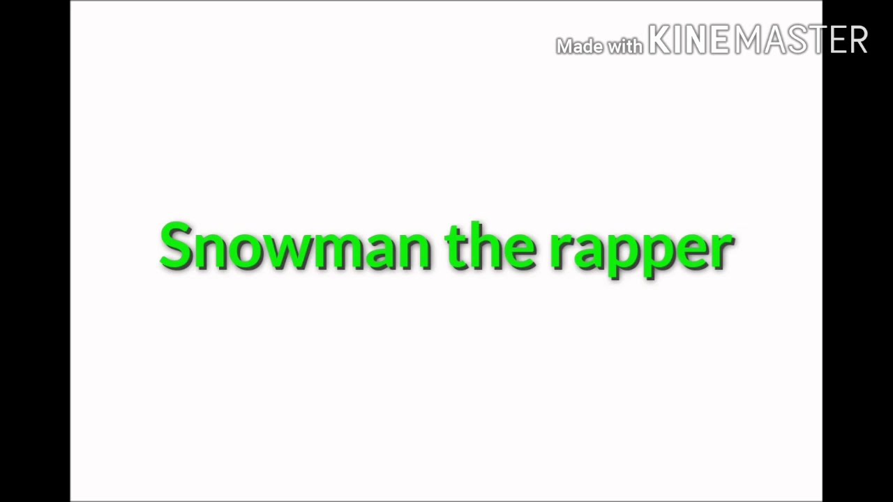 Snowman the rapper - YouTube