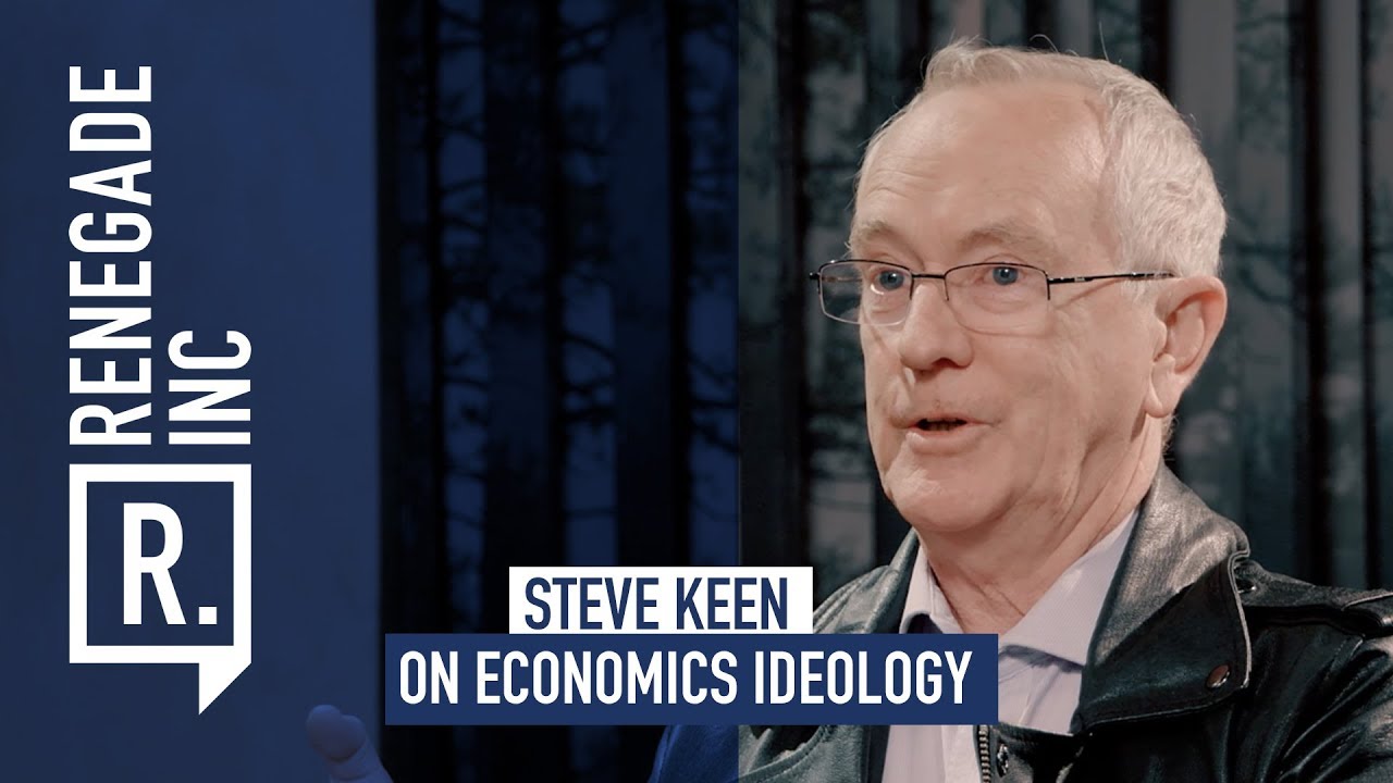 STEVE KEEN on Economics Ideology - YouTube