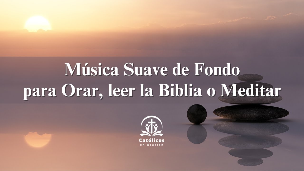 30 Minutos de Comunión Profunda con Dios 🌅 Música de Fondo para Orar ...