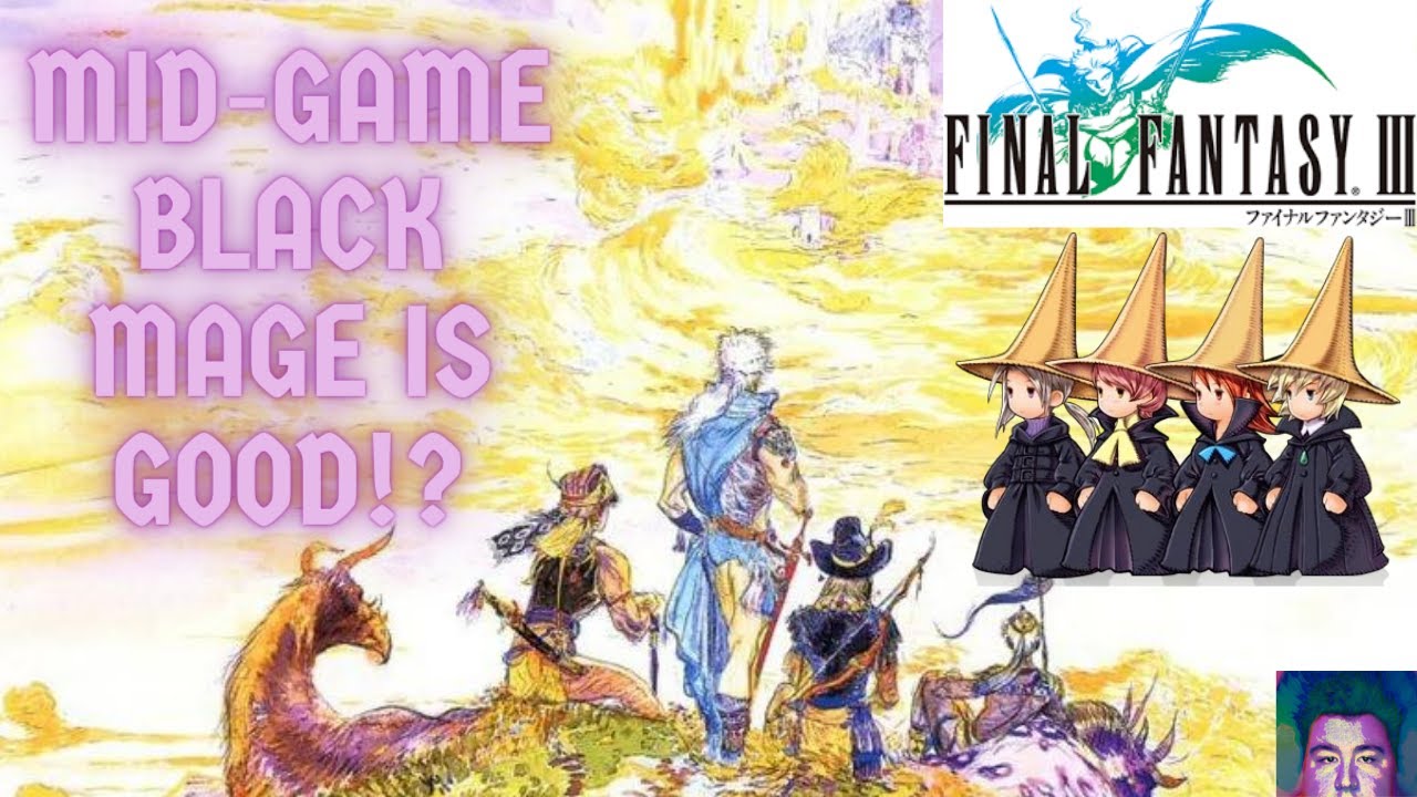 Final Fantasy 3 Job Analysis - Taking A Good Look At Black Mage - YouTube