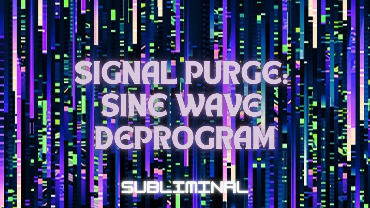 Brain Wave Signal Purge: Sine Wave Deprogram - YouTube