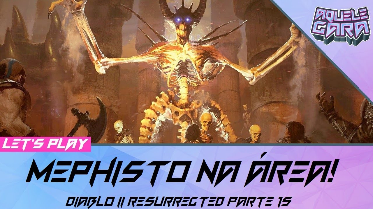 DIABLO II RESURRECTED mephisto, o grande chefão! #15 Detonado | Aquele ...