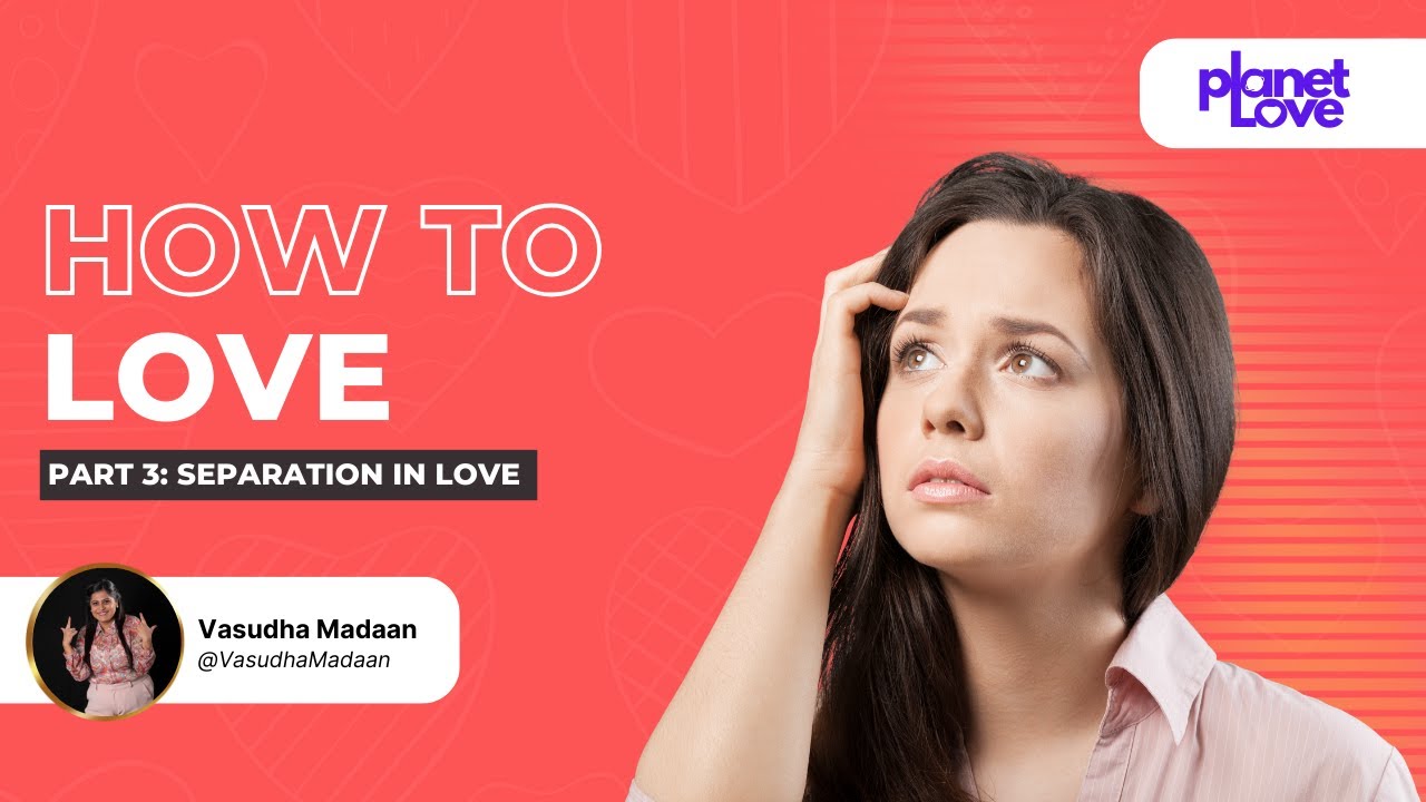 How to Love | Selfish Love | Separation | Healthy Love | Space in Love ...