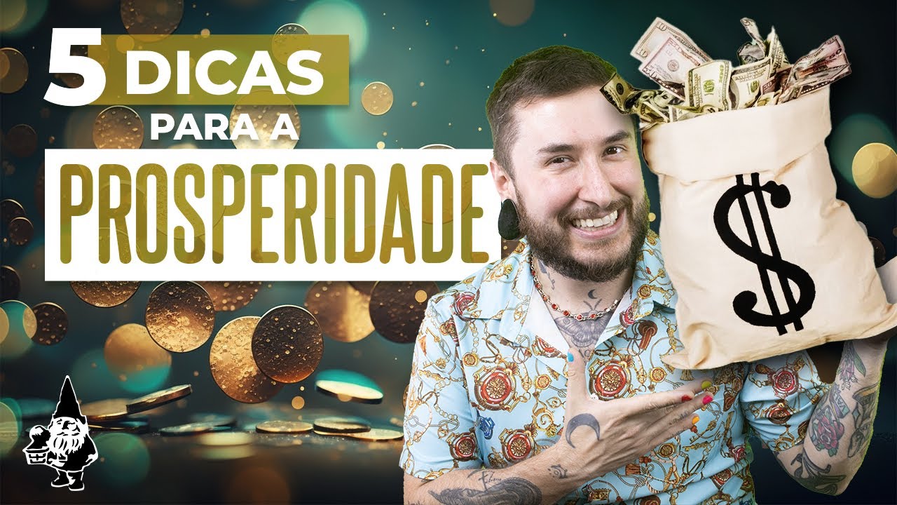 5 DICAS PARA A PROSPERIDADE - YouTube