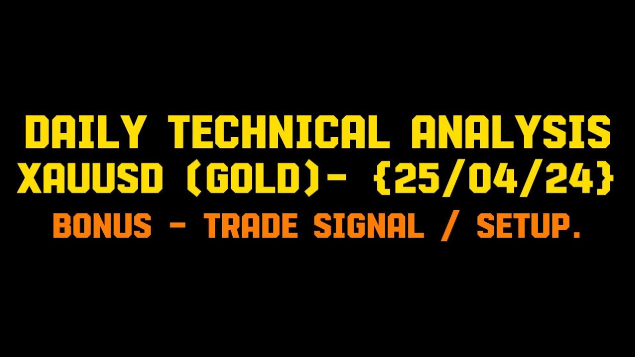 UPDATE DAILY TECHNICAL ANALYSIS ON XAUUSD GOLD 25 04 2024 YouTube update-daily-technical-analysis-on-xauusd-gold-25-04-2024-youtube