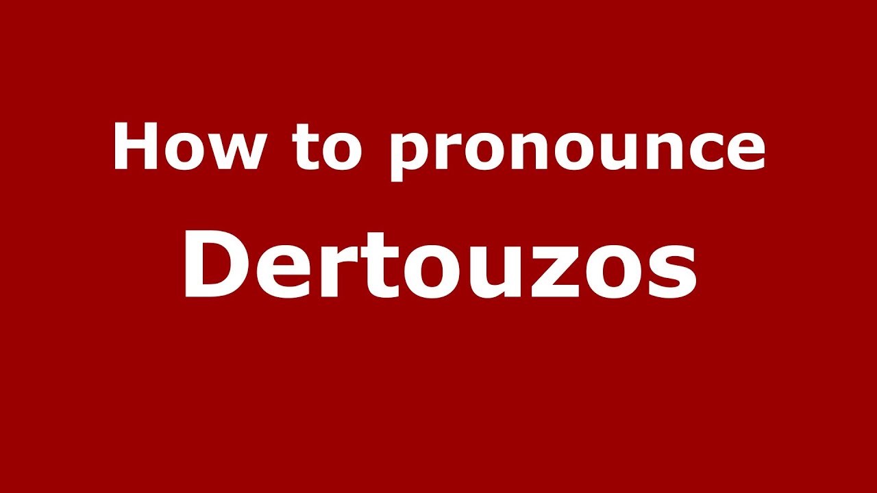 How to Pronounce Dertouzos - PronounceNames.com - YouTube
