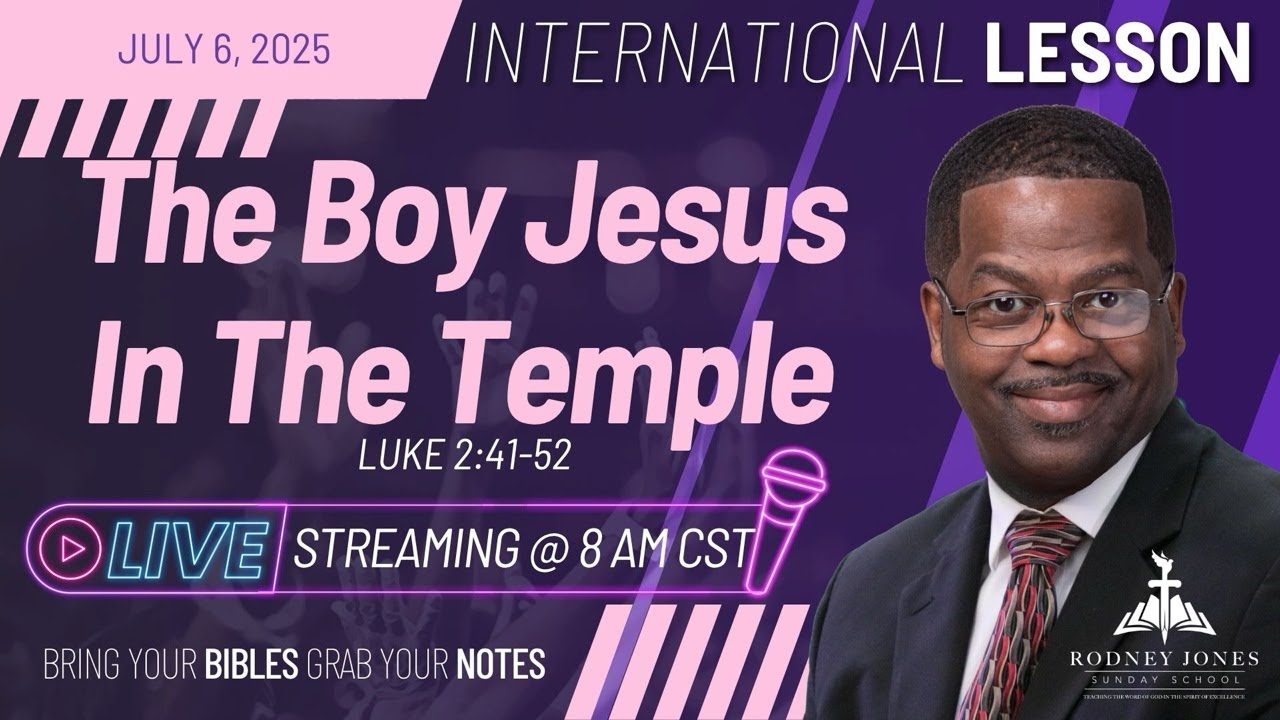 Join Dr Rodney Jones LIVE International Sunday School, The Boy Jesus In ...