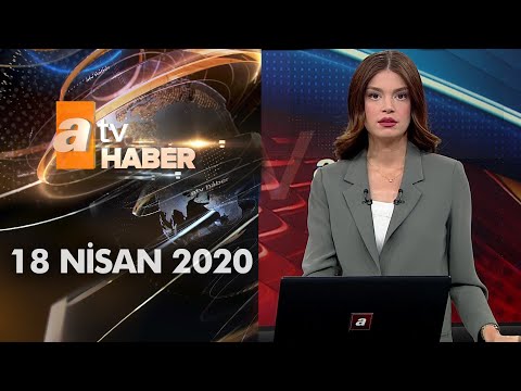 Atv Ana Haber | 18 Nisan 2020