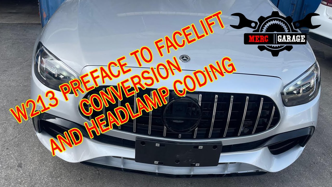 W213 Preface to Facelift Headlamp Conversion and Coding - YouTube