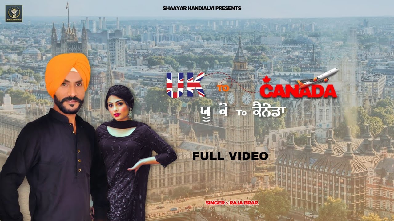 Uk to Canada | Full Video | Raja Brar | New Punjabi Songs 2025 - YouTube