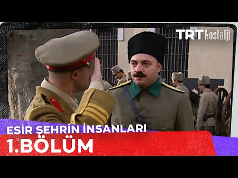 Esir Şehrin İnsanları 1. Bölüm