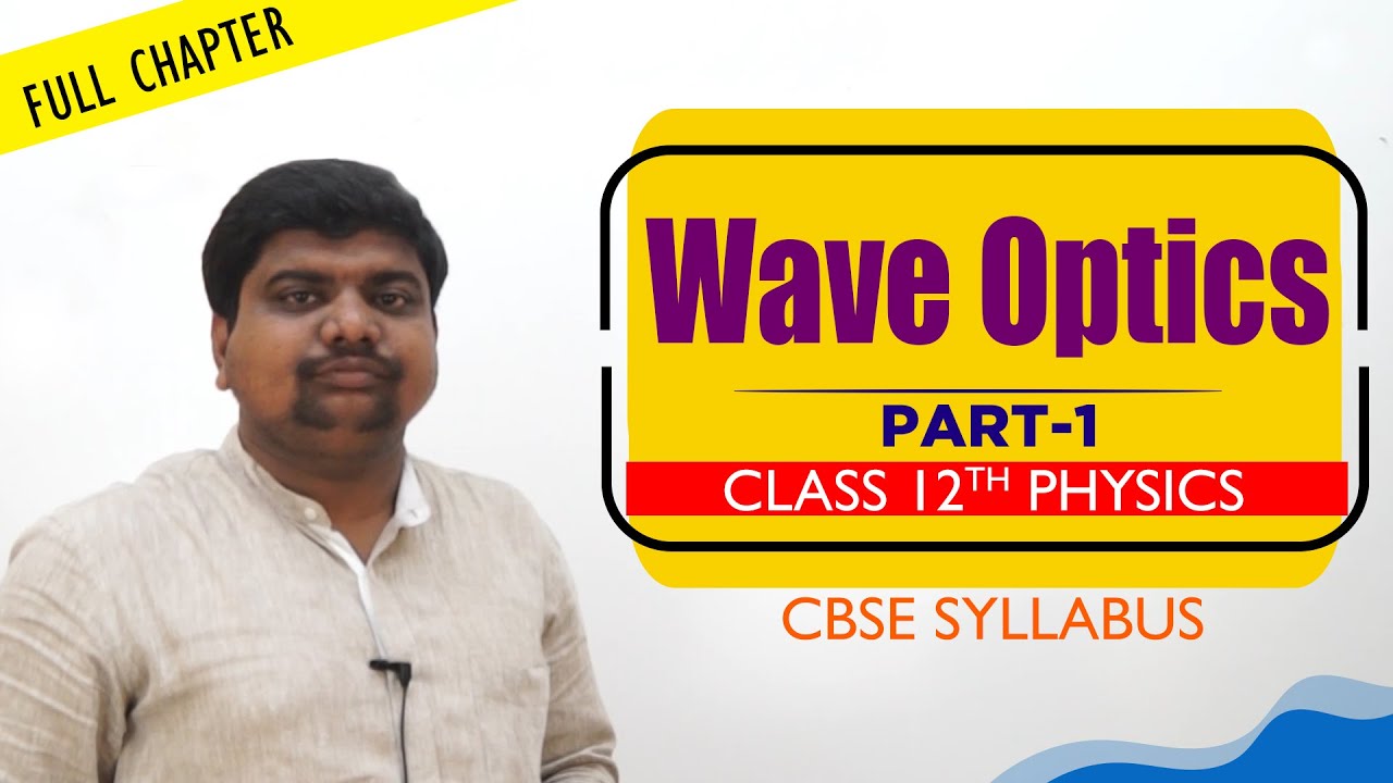 #CBSE Class 12th std Physics | Wave Optics Part-1 | full chapter - YouTube