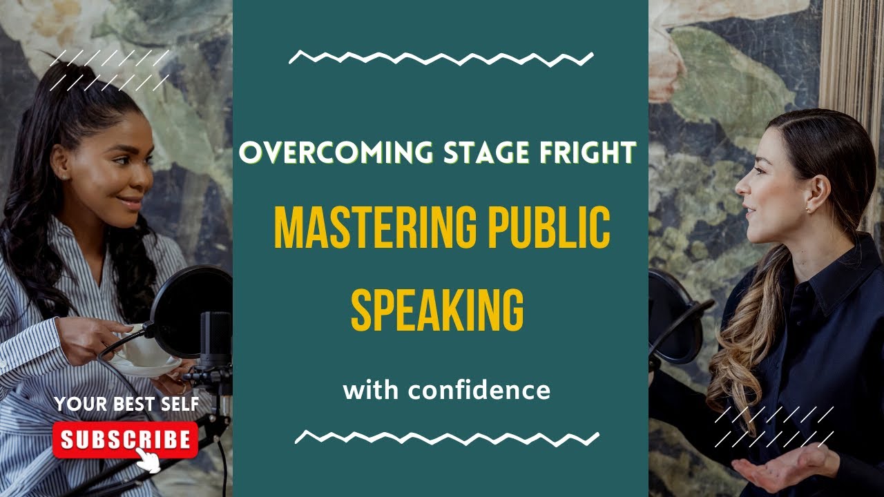 Overcoming Stage Fright: Mastering Public Speaking with Confidence ...