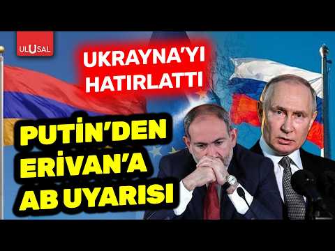 Rusya Lideri Putin'den Ermenistan'a Avrupa Birliği uyarısı! Ukrayna'yı hatırlattı
