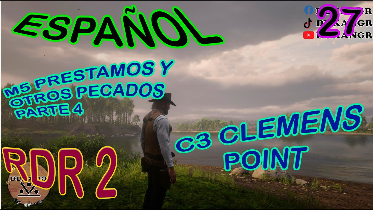 RDR2 ESPAÑOL 27 C3 CLEMENS POINT M5 "PRESTAMOS Y OTROS PECADOS PARTE IV ...