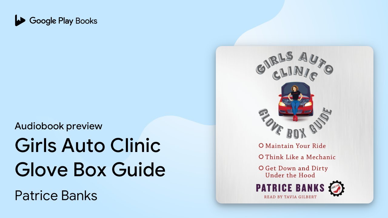 Girls Auto Clinic Glove Box Guide by Patrice Banks · Audiobook preview ...