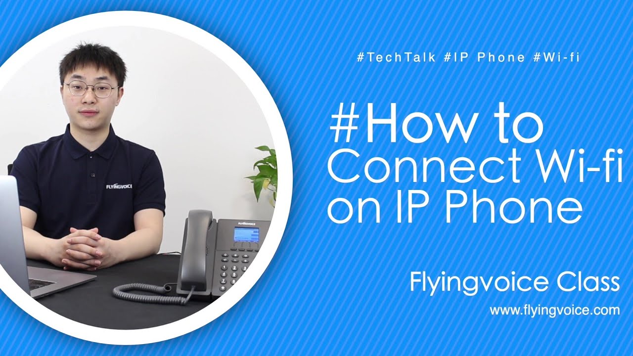 [Flyingvoice Class] How to Connect Wi-fi on IP Phone - YouTube