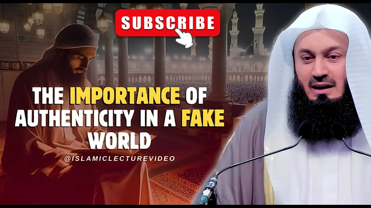 Mufti Menk : The Importance of Authenticity in a Fake World - Mufti ...