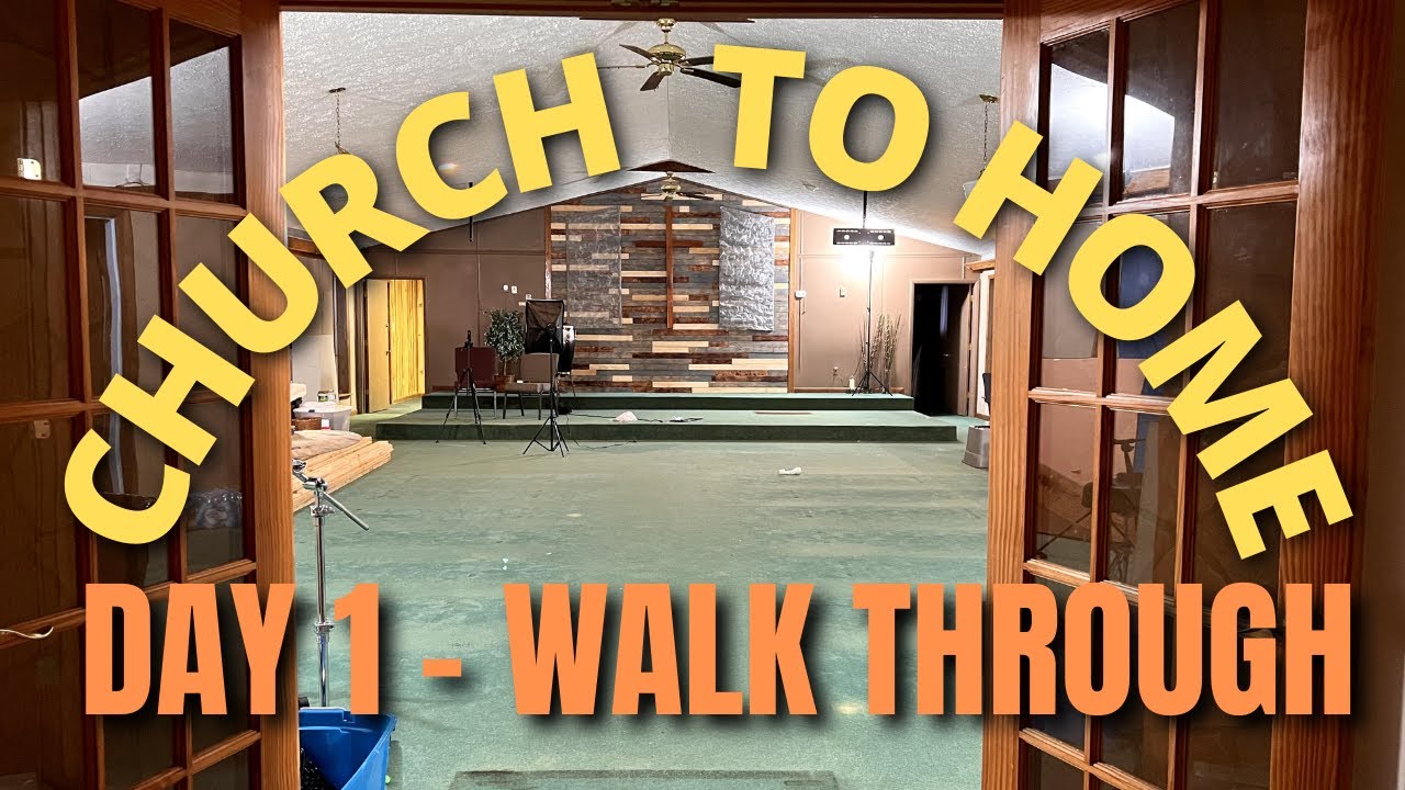 Church to Home renovation - First day walkthrough - Converting an ...