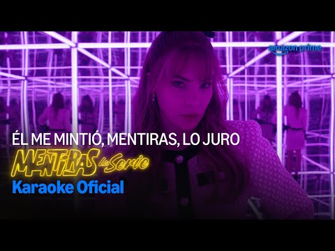 Él Me Mintió, Mentiras, Lo Juro | Mentiras: La Serie